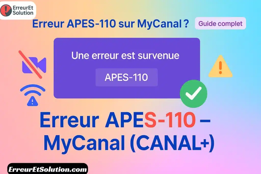 Erreur APES 110 sur Canal+ : Comprendre et résoudre le problème ...